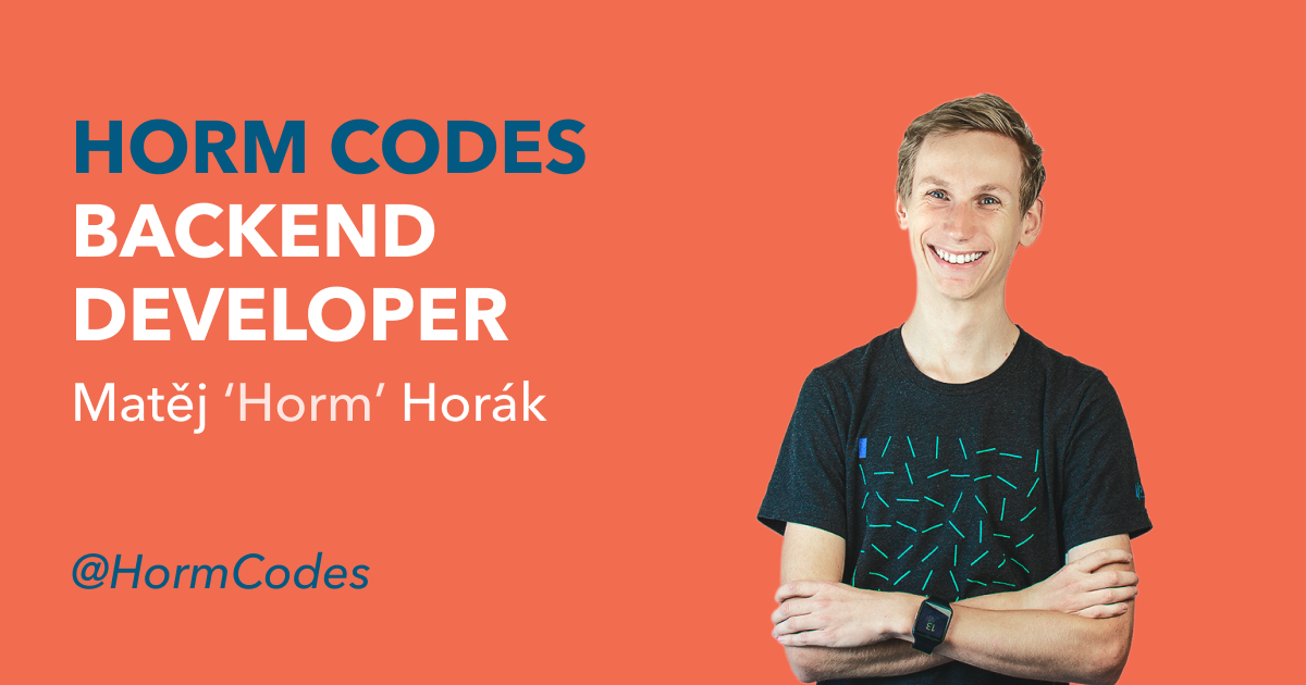 Matěj 'Horm' Horák - Backend Developer | Horm Codes